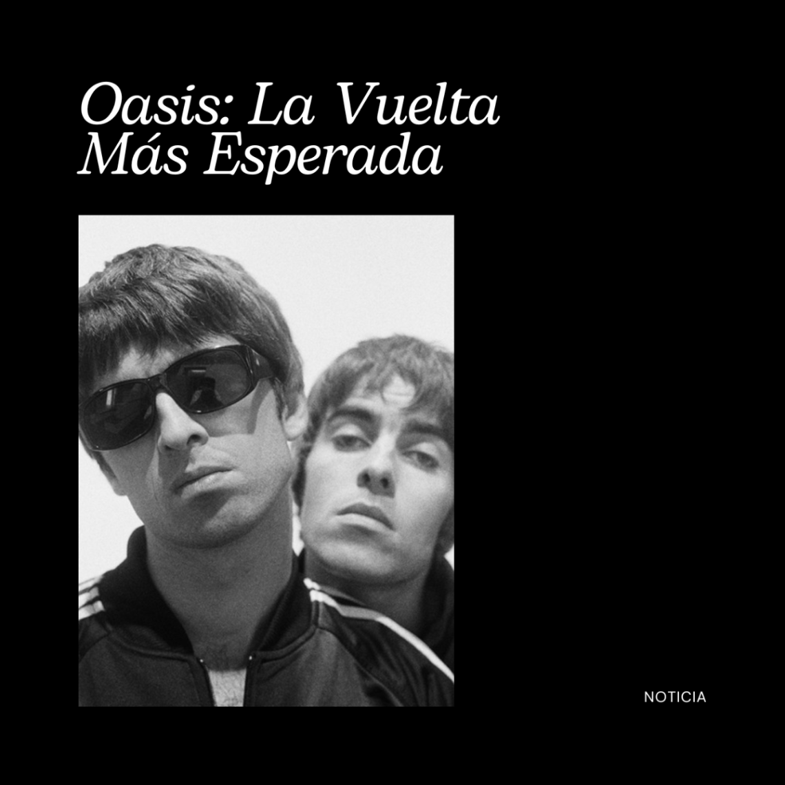 Oasis: La Vuelta Más Esperada