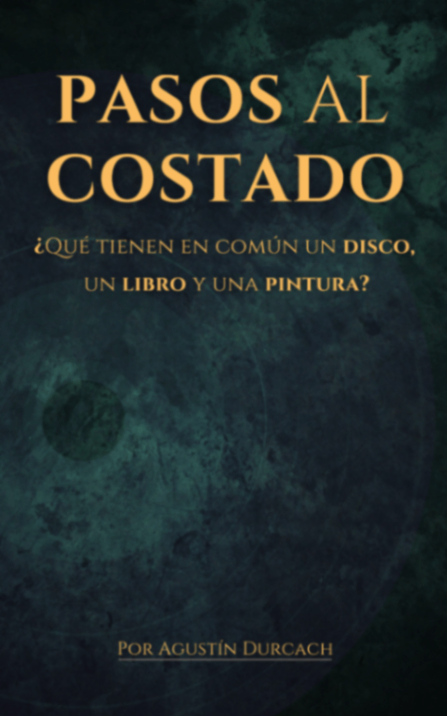 Pasos al costado. ¿Qué tienen en común un disco, un libro y una pintura ...